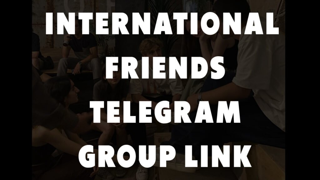 900+ International Friends Telegram Group Link Join